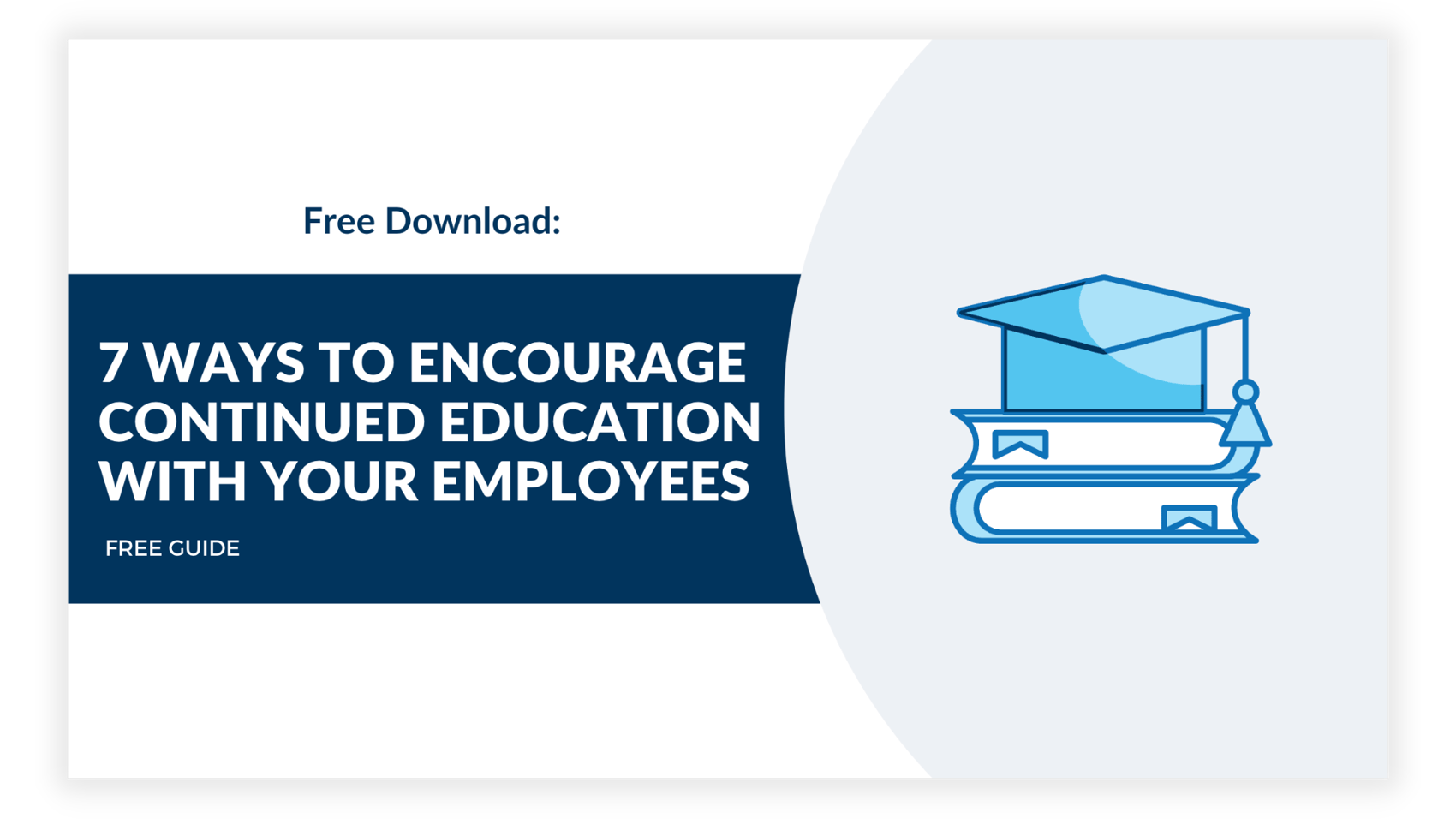 7 Ways to Encourage Continued Education for Employees